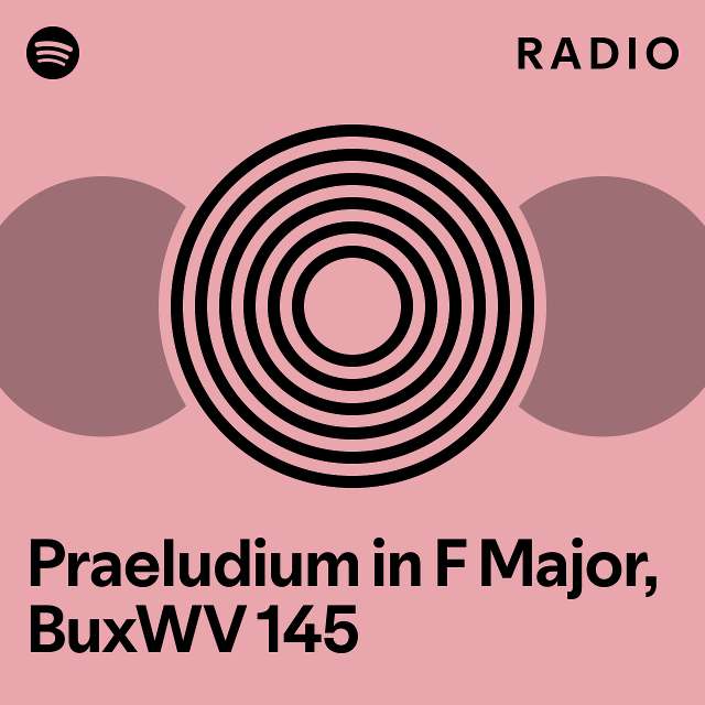 Praeludium in F Major, BuxWV 145 Radio - playlist by Spotify | Spotify