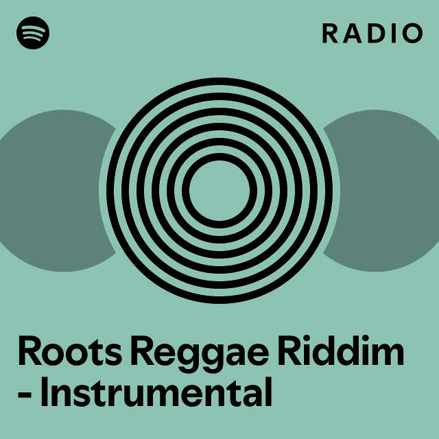 Roots Reggae Riddim - Instrumental Radio - playlist by Spotify | Spotify