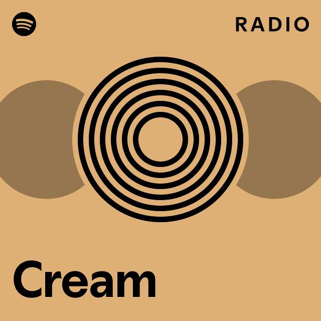 Cream Radio - playlist by Spotify | Spotify