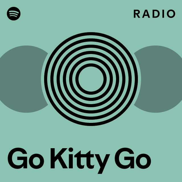 Go Kitty Go Radio - playlist by Spotify | Spotify