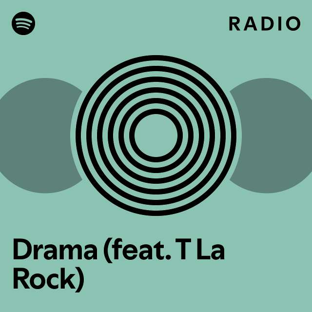 Drama (feat. T La Rock) Radio - playlist by Spotify | Spotify