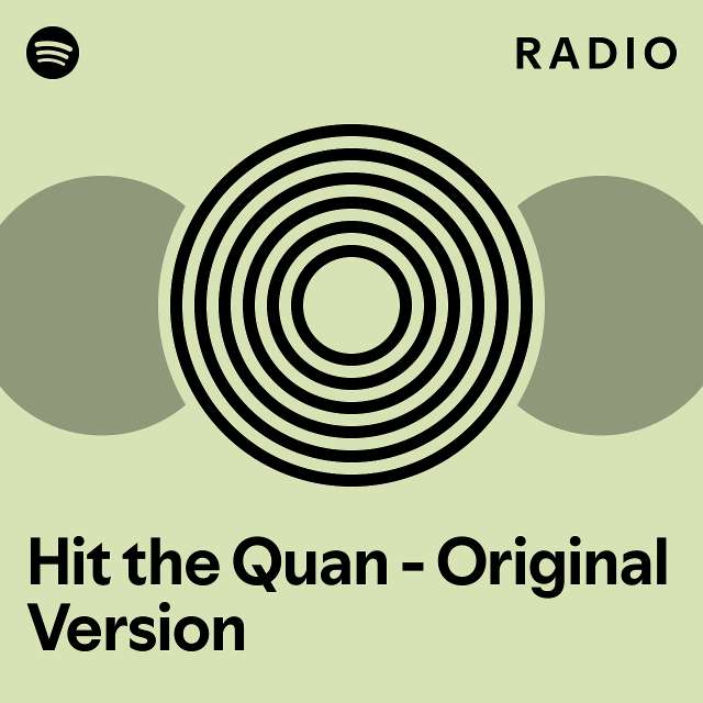 Hit the Quan - Original Version Radio - playlist by Spotify | Spotify