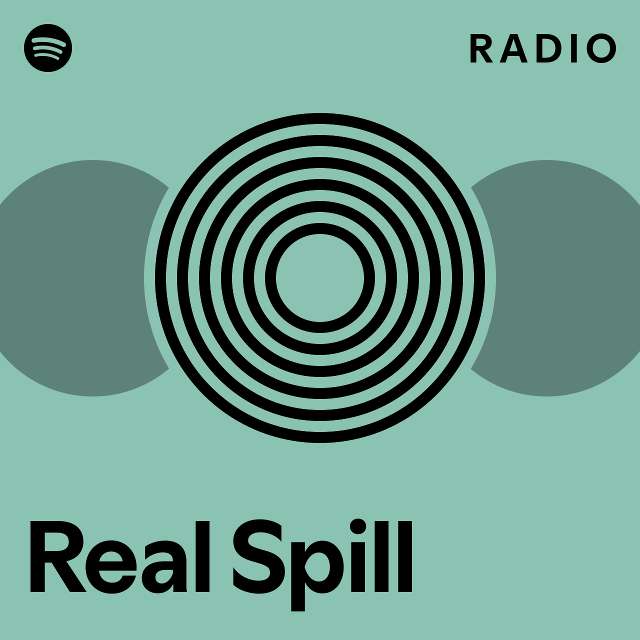 Real Spill Radio - playlist by Spotify | Spotify