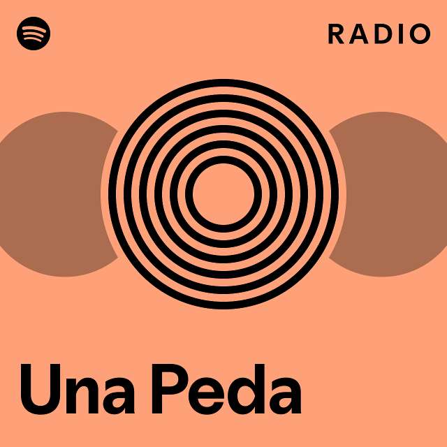Una Peda Radio - playlist by Spotify | Spotify
