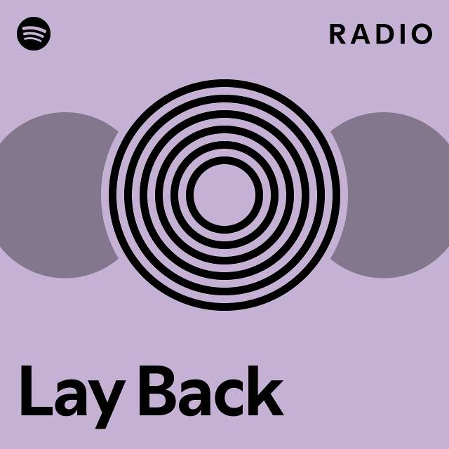 Lay Back Radio - playlist by Spotify | Spotify