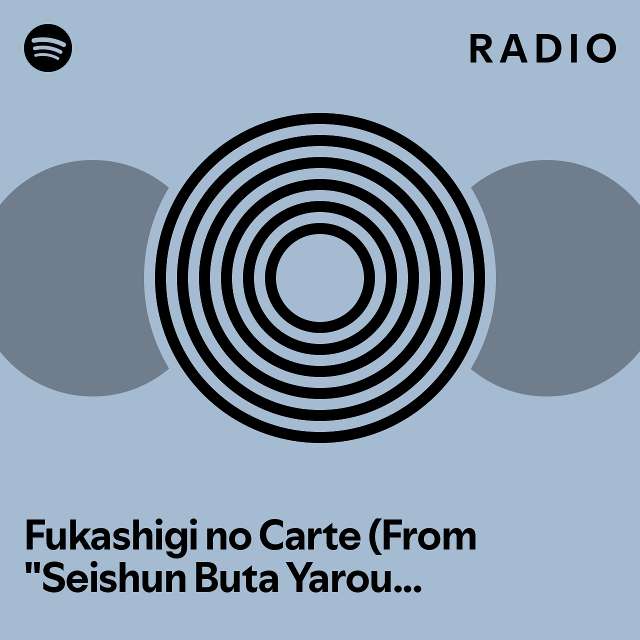 Fukashigi no Carte (From "Seishun Buta Yarou wa Bunny Girl Senpai no ...