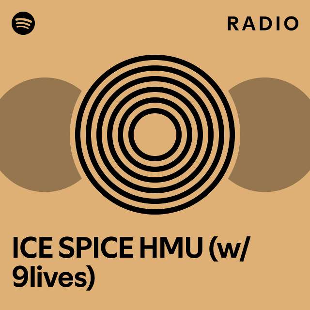 ICE SPICE HMU (w/ 9lives) Radio - playlist by Spotify | Spotify