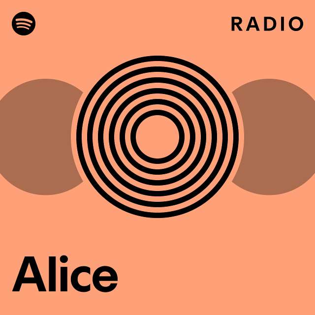Alice Radio - playlist by Spotify | Spotify