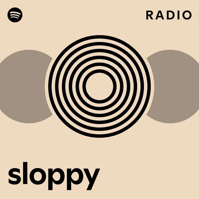 sloppy Radio - playlist by Spotify | Spotify