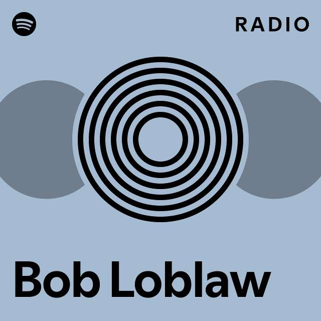 Bob Loblaw Radio - playlist by Spotify | Spotify