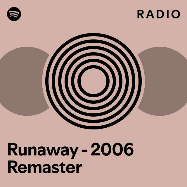 Runaway - 2006 Remaster Radio - playlist by Spotify | Spotify