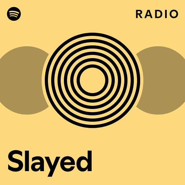 Slayed Radio - playlist by Spotify | Spotify