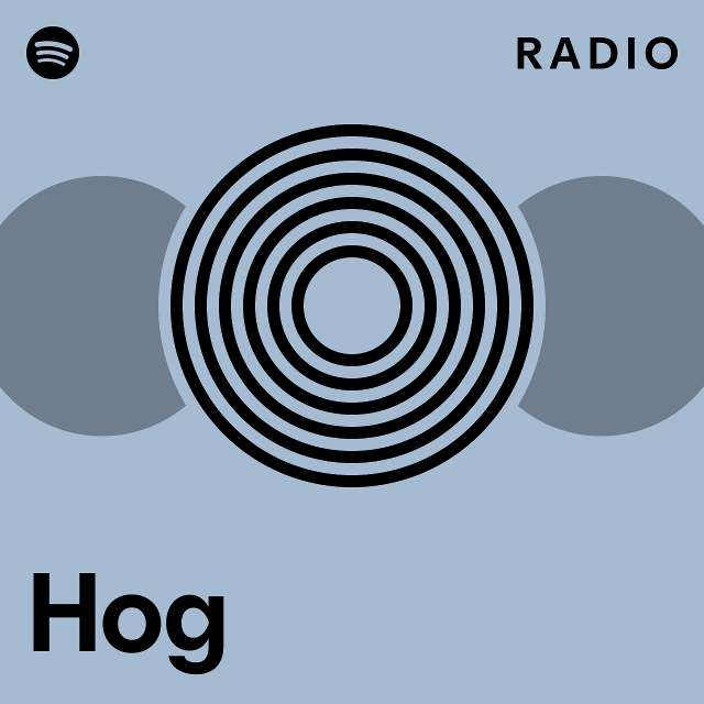 Hog Radio - playlist by Spotify | Spotify