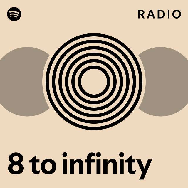 8 to infinity Radio - playlist by Spotify | Spotify