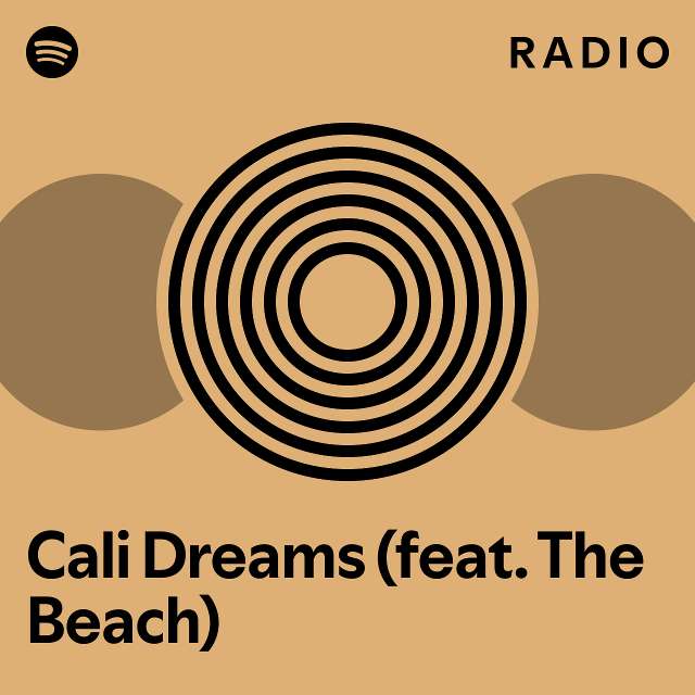 Cali Dreams (feat. The Beach) Radio - playlist by Spotify | Spotify