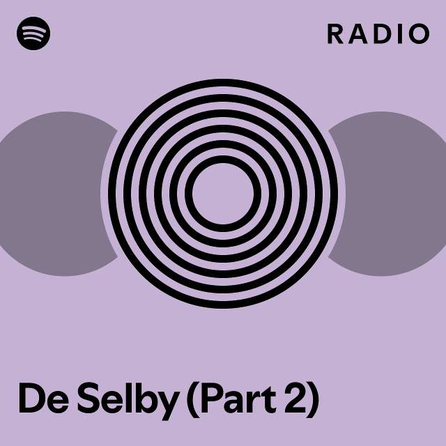 De Selby (Part 2) Radio - playlist by Spotify | Spotify