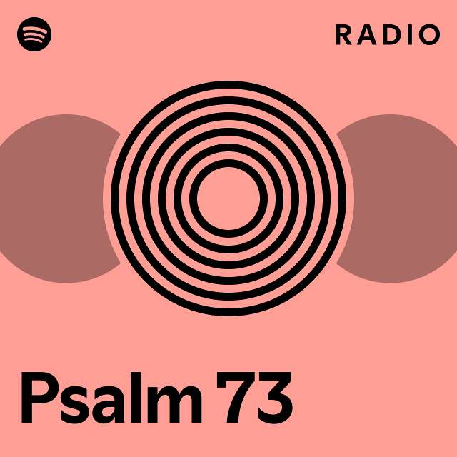 Psalm 73 Radio Playlist By Spotify Spotify