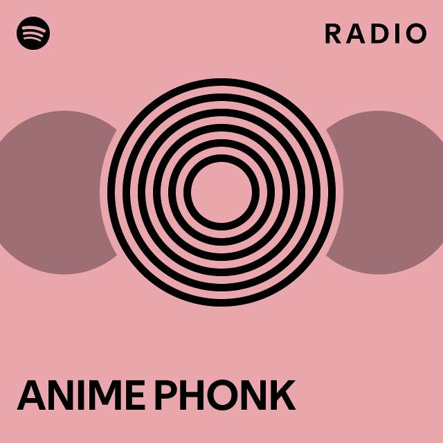 ANIME PHONK Radio - playlist by Spotify | Spotify