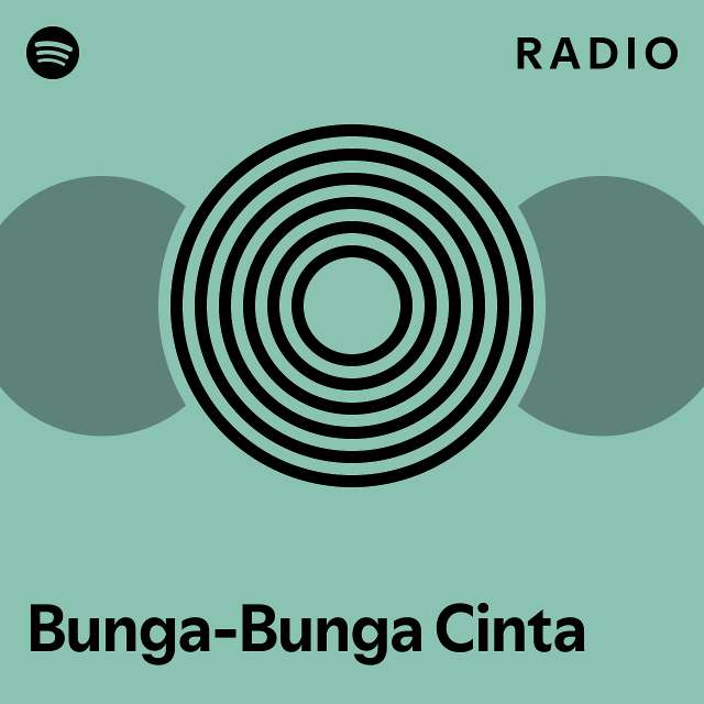 Bunga-Bunga Cinta Radio - playlist by Spotify | Spotify