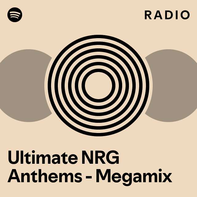 Ultimate NRG Anthems - Megamix Radio - playlist by Spotify | Spotify