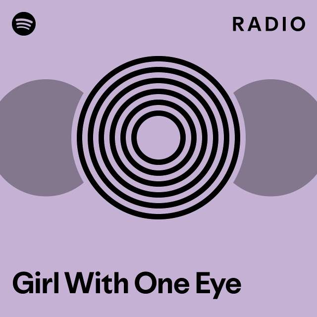 Girl With One Eye Radio - playlist by Spotify | Spotify