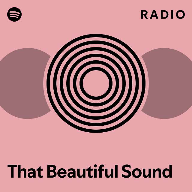 That Beautiful Sound Radio - playlist by Spotify | Spotify