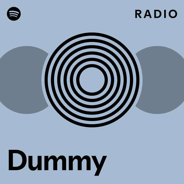 Dummy Radio - playlist by Spotify | Spotify