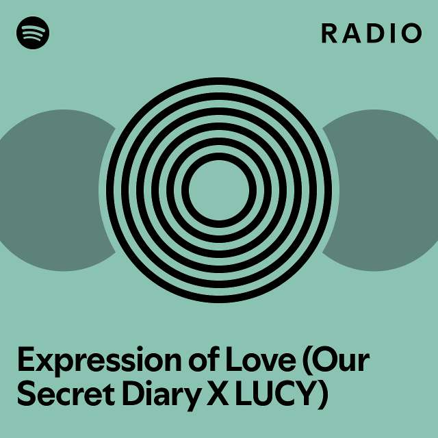 Expression of Love (Our Secret Diary X LUCY) Radio - playlist by ...