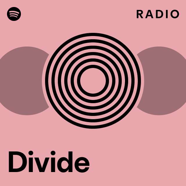Divide Radio - playlist by Spotify | Spotify