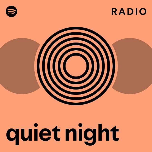 quiet night Radio - playlist by Spotify | Spotify