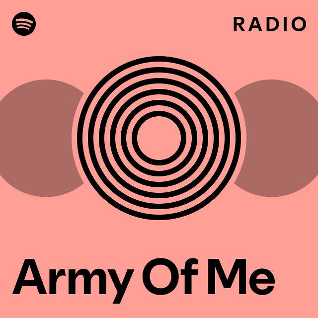 Army Of Me Radio - playlist by Spotify | Spotify