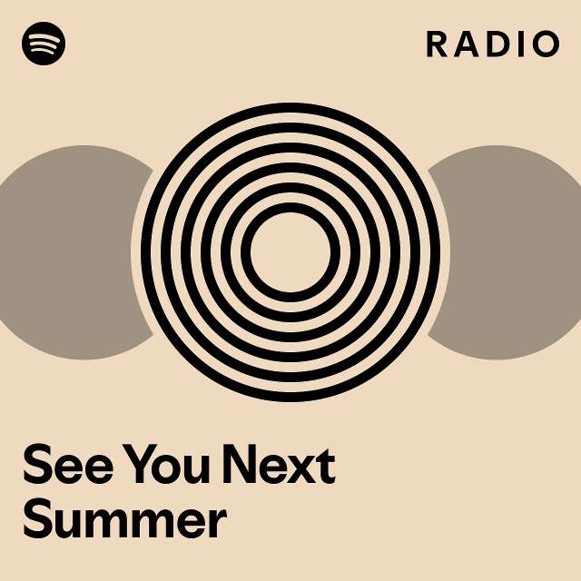 See You Next Summer Radio - playlist by Spotify | Spotify