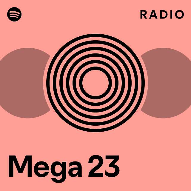 Mega 23 Radio - playlist by Spotify | Spotify