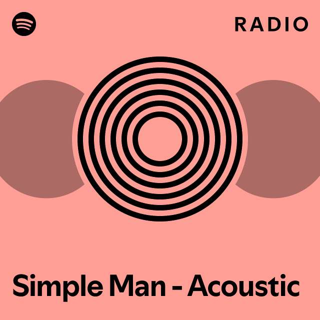 Simple Man - Acoustic Radio - playlist by Spotify | Spotify