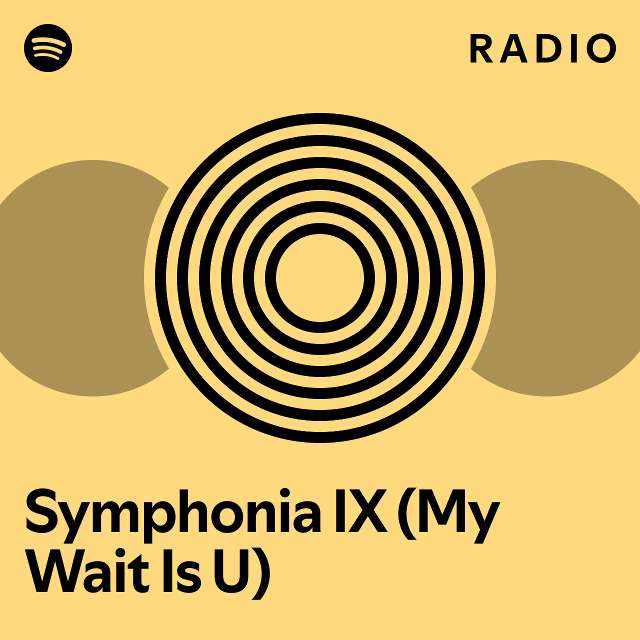 Symphonia IX (My Wait Is U) Radio - playlist by Spotify | Spotify