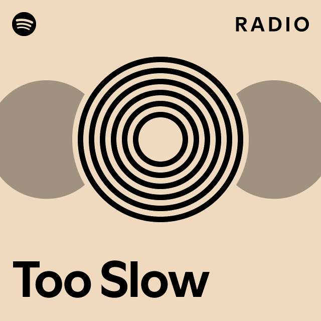 Too Slow Radio - playlist by Spotify | Spotify