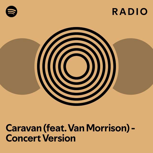 Caravan (feat. Van Morrison) - Concert Version Radio - playlist by ...