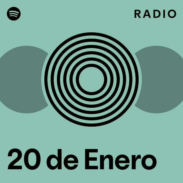 20 de Enero Radio - playlist by Spotify | Spotify