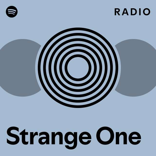 Strange One Radio - playlist by Spotify | Spotify