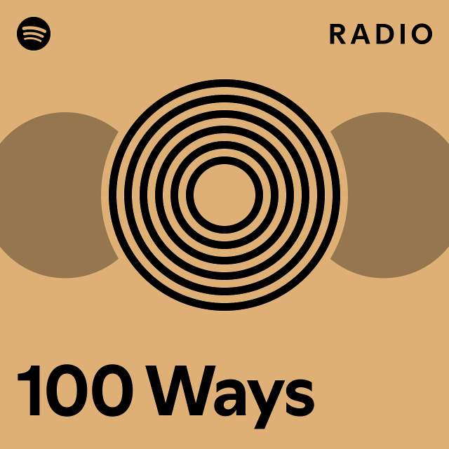 100 Ways Radio - playlist by Spotify | Spotify