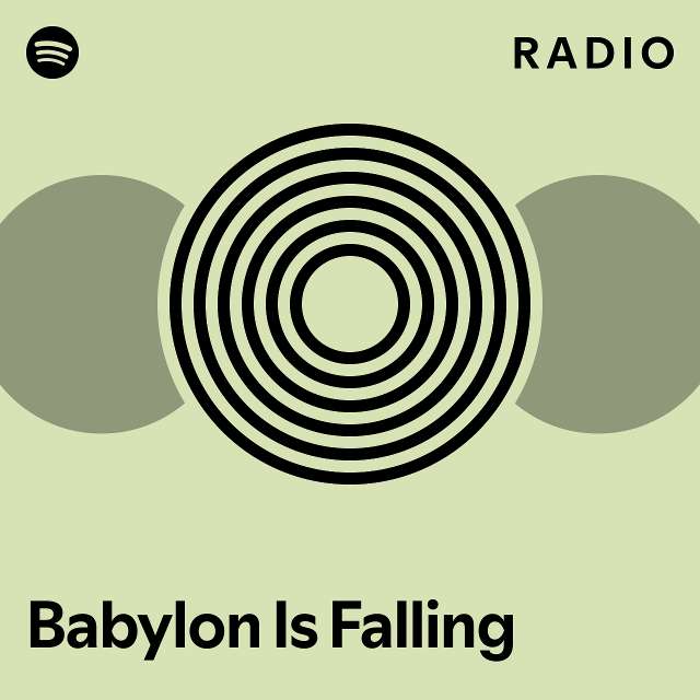 Babylon Is Falling Radio - playlist by Spotify | Spotify