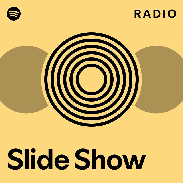 Slide Show Radio - playlist by Spotify | Spotify