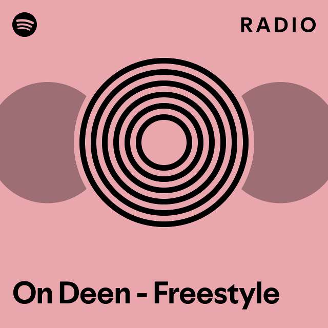 On Deen - Freestyle Radio - playlist by Spotify | Spotify