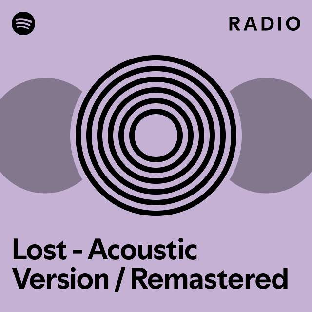 Lost - Acoustic Version / Remastered Radio - playlist by Spotify | Spotify