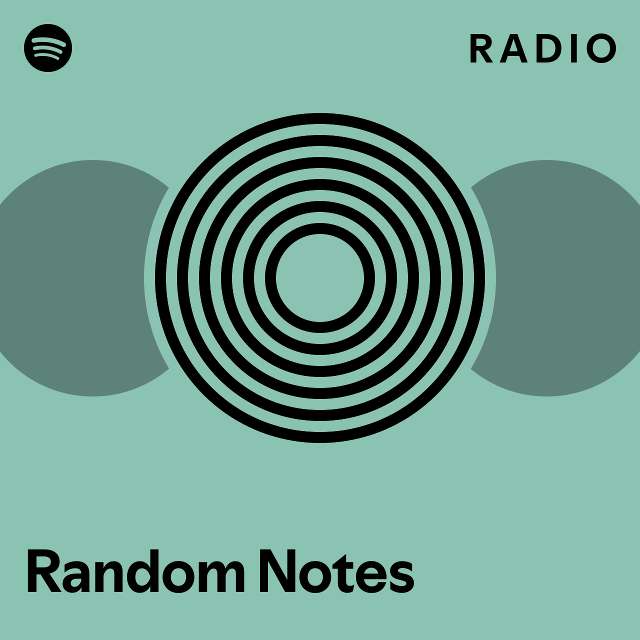 Random Notes Radio - playlist by Spotify | Spotify
