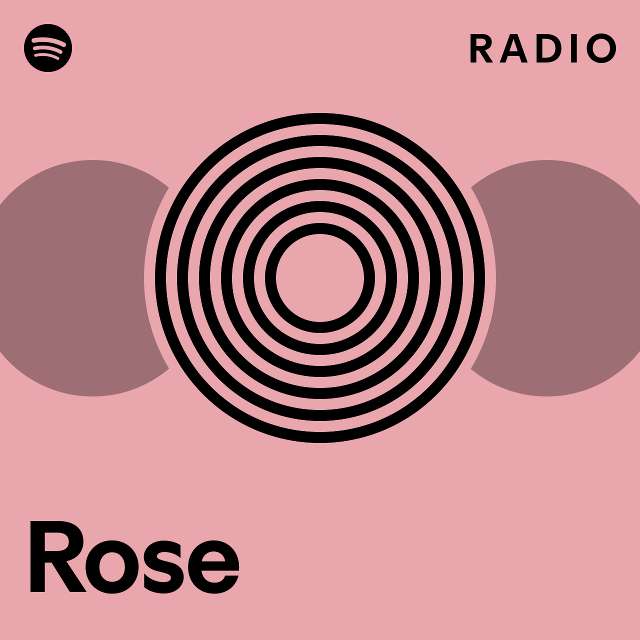 Rose Radio - playlist by Spotify | Spotify