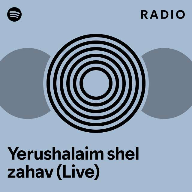 Yerushalaim shel zahav Radio - playlist by Spotify | Spotify