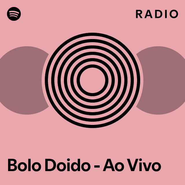 Bolo Doido - Ao Vivo Radio - playlist by Spotify | Spotify