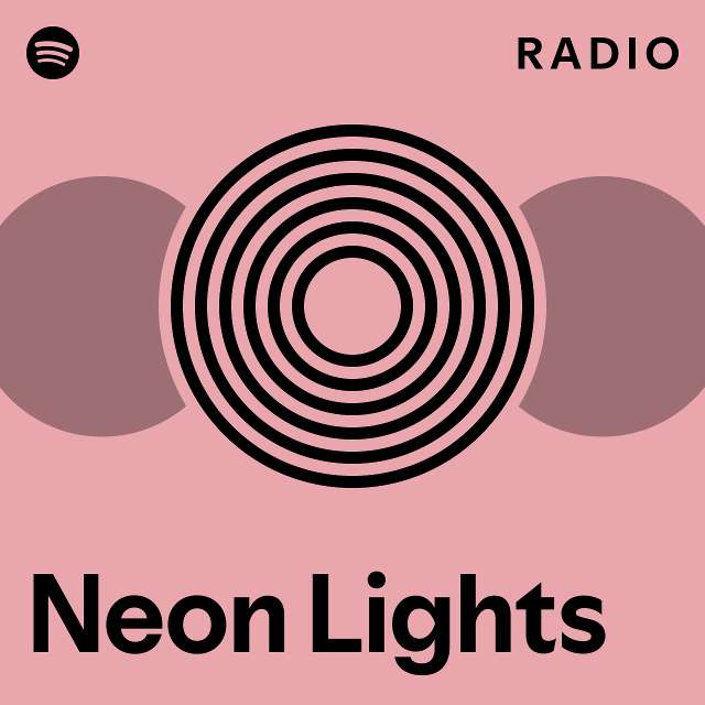 Neon Lights Radio - playlist by Spotify | Spotify