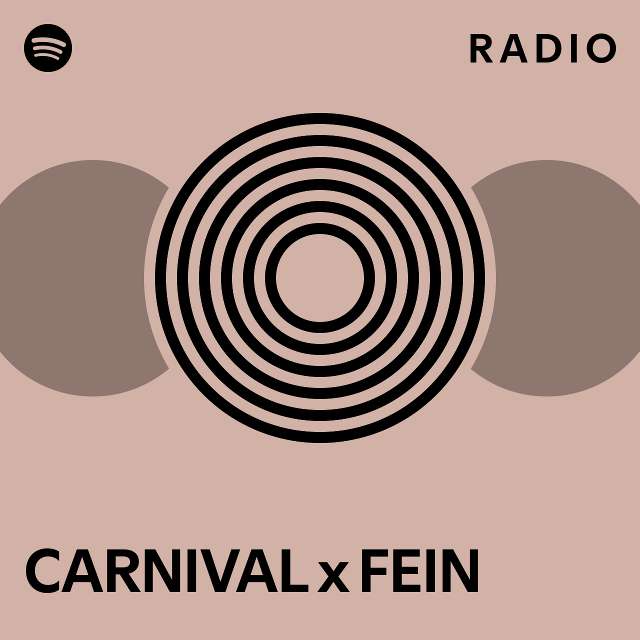 CARNIVAL x FEIN Radio - playlist by Spotify | Spotify